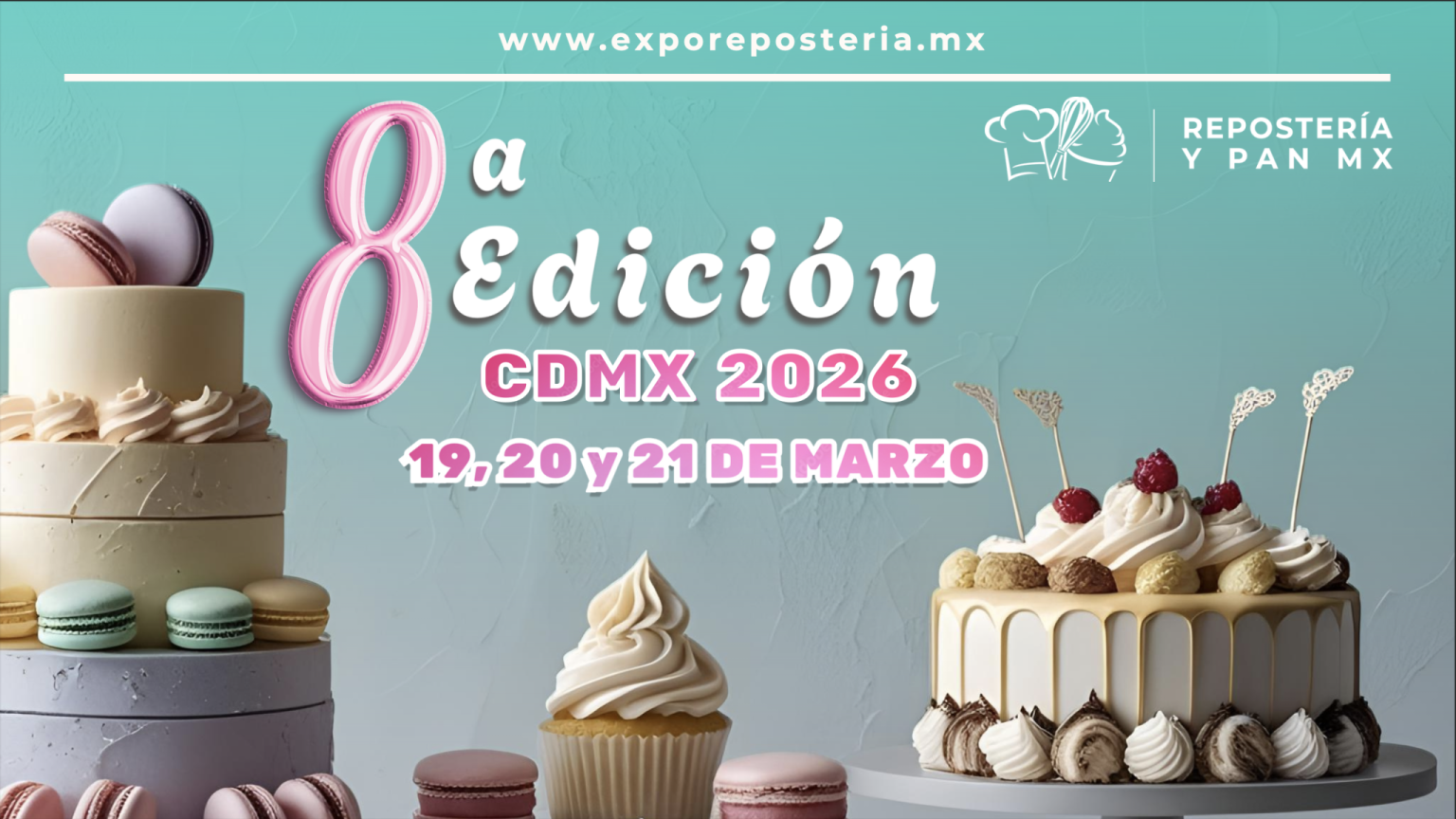 Expo Repostería & Pan regresa a la Ciudad de México en 2026 ...